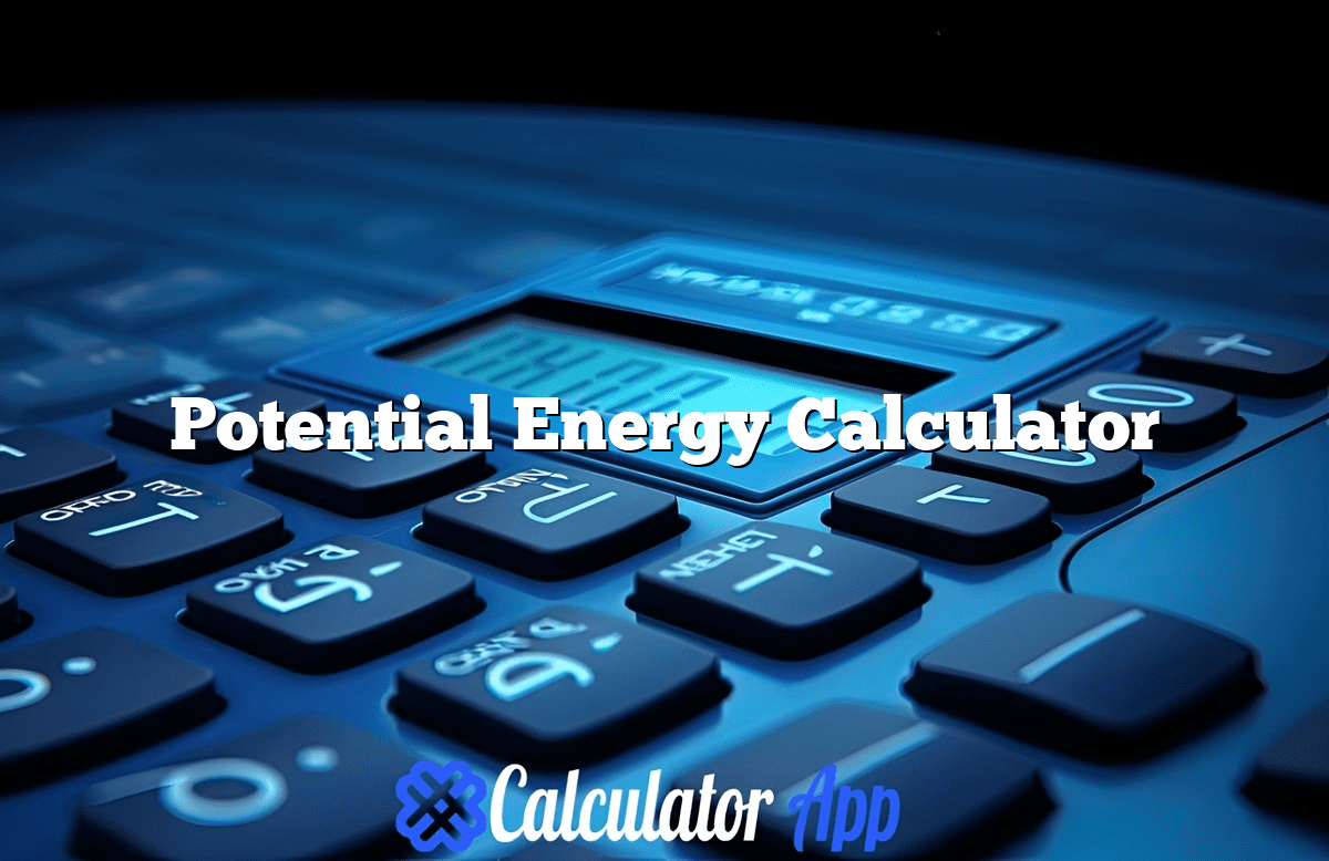 Potential Energy Calculator Calculatorapp